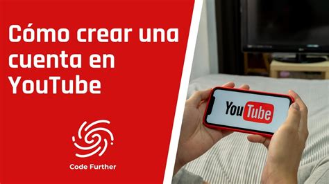 Cómo crear una cuenta en YouTube YouTube