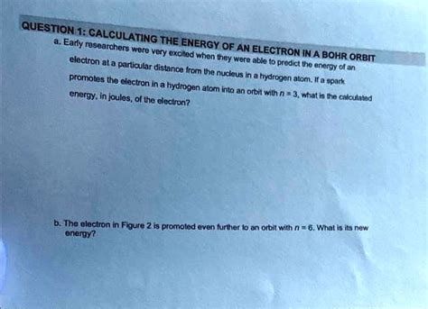 SOLVED Please Help QUESTION CALCULATING THE ENERGY OF AN ELECTRON IN A BOHR ORBIT A Early
