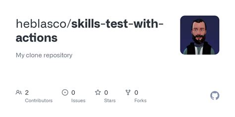 Github Heblasco Skills Test With Actions My Clone Repository