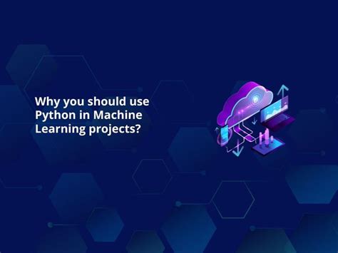 Why You Should Use Python In Machine Learning Projects