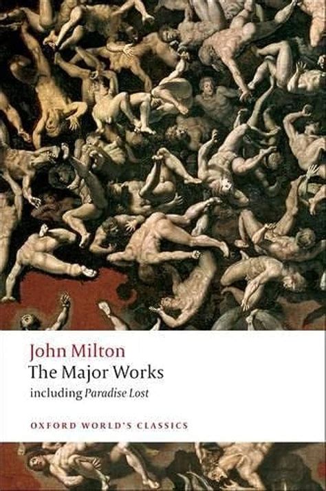 The Major Works Oxford Worlds Classics Milton John Orgel Stephen