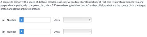 Solved A Projectile Proton With A Speed Of M S Colli