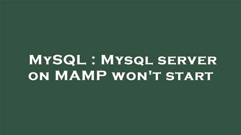 MySQL Mysql Server On MAMP Won T Start YouTube