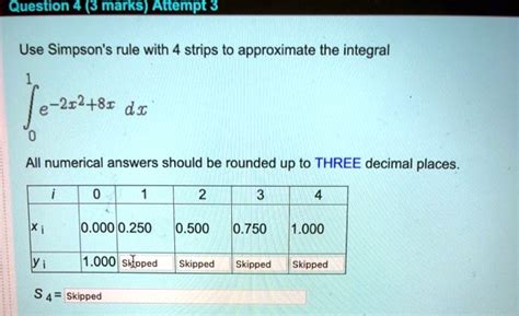 Question 4 3 Marks Attempt 3 Use Simpsons Rule With 4 Strips To