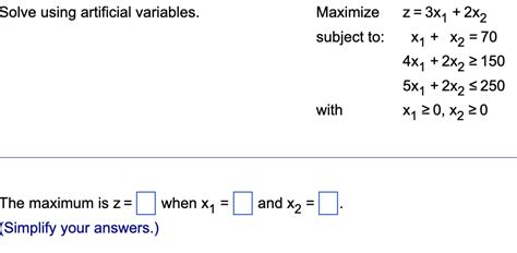 solved solve using artificial variables the maximum is z