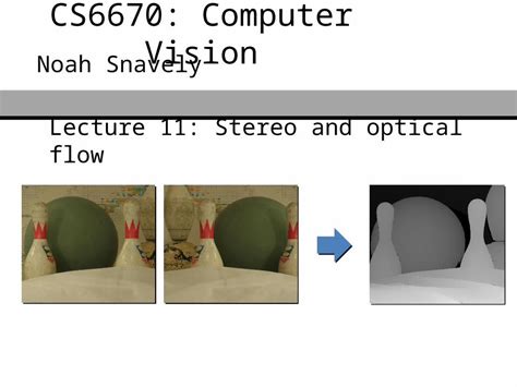 Ppt Lecture 11 Stereo And Optical Flow Cs6670 Computer Vision Noah Snavely Dokumentips