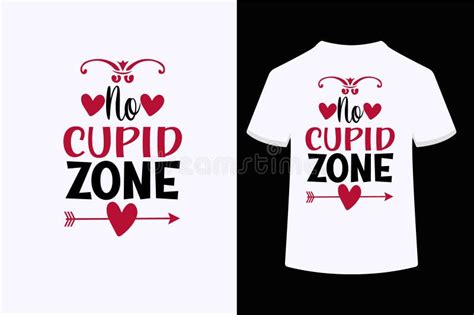 No Cupid Zone Vector T Shirt Design Stock Vector Illustration Of