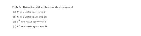 Solved Prob 6 Determine With Explanation The Dimension Of Chegg