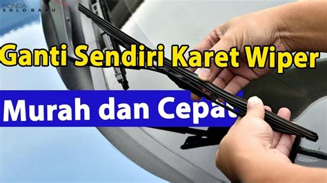 Cara Ganti Sendiri Karet Wiper Refill Wiper Murah Opel Chevrolet Blazer