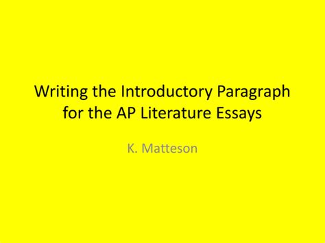 Writing The Introductory Paragraph For The AP Literature Essays