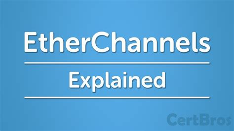 Etherchannel Explained Concept Configuration Youtube
