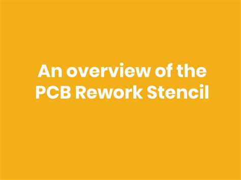 An Overview Of The Pcb Rework Stencil Solder Tools