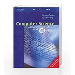 Computer Science A Structured Approach Using C By Behrouz A