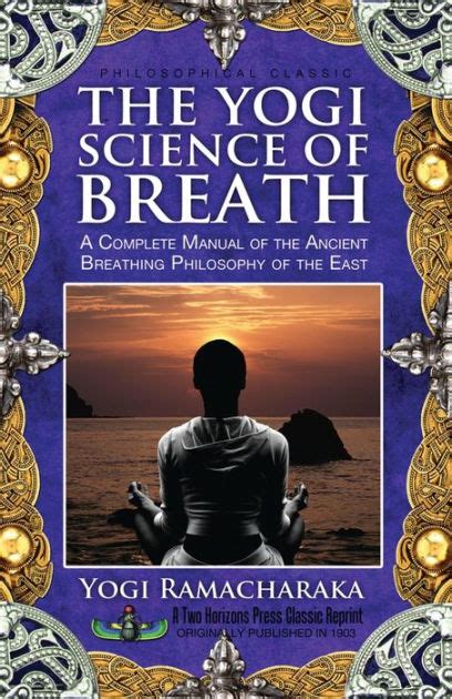 The Yogi Science Of Breath By Ramacharaka Paperback Barnes And Noble®