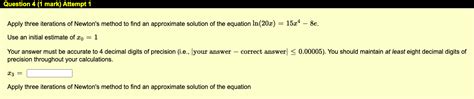 solved apply three iterations of newton s method to find an