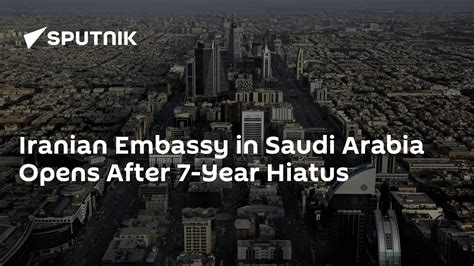 Iranian Embassy In Saudi Arabia Opens After 7 Year Hiatus South