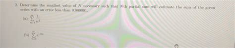 solved 2 determine the smallest value of n necessary such