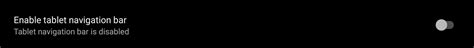 Tablet Navigation Bar Doesnt Worn Or Im Not Noticing It R