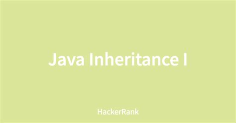 22506 Hackerrank Java Inheritance I