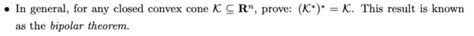 Solved In General For Any Closed Convex Cone K⊆rn Prove