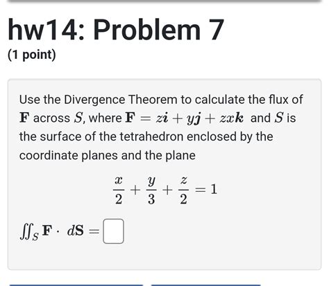 solved hw14 problem 7 1 ﻿point use the divergence theorem