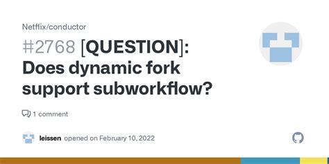 Question Does Dynamic Fork Support Subworkflow · Issue 2768