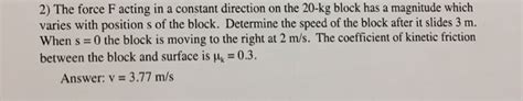Solved The Force F Acting In A Constant Direction On The Chegg