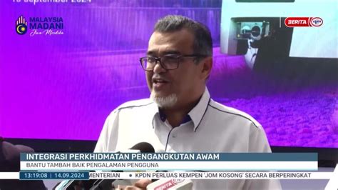 14 Sept 2024 Bth Integrasi Perkhidmatan Pengangkutan Awam Bantu Tambah Baik Pengalaman