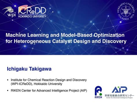 Machine Learning And Model Based Optimization For Heterogeneous Catalyst Design And Discovery Ppt