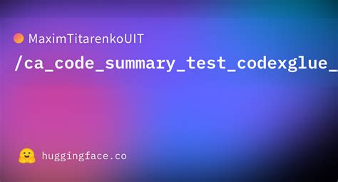 Maximtitarenkouit Ca Code Summary Test Codexglue V At Main