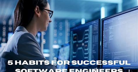 neosoft technologies reviews 5 habits for successful software engineers