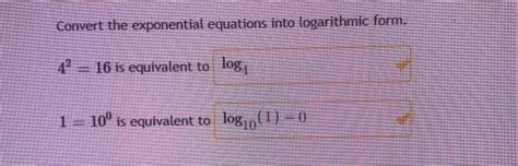 Solved Convert The Exponential Equations Into Logarithmic