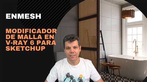 Enmesh Modificador De Malla En V Ray 6 Para Sketchup Youtube