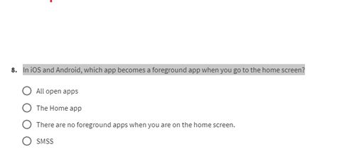 Solved 8 In Ios And Android Which App Becomes A Foreground