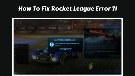 Fix Rocket League Error 71 Rocket League Connection Issues Izoate
