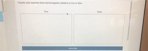 Solved Classify Each Statement About Electromagnetic