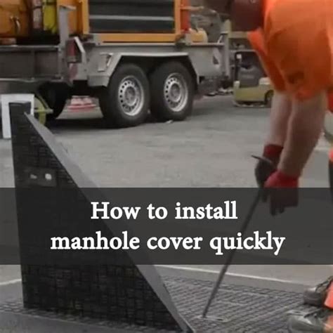 Installation Techniques And Considerations For Manhole Covers