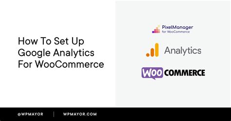 How To Set Up Google Analytics For Woocommerce In