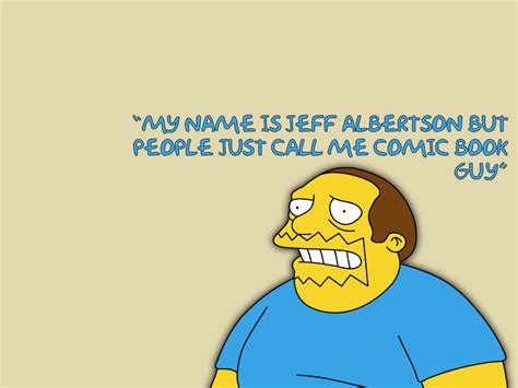 Quotes About Comic Book Guy 47 Quotes