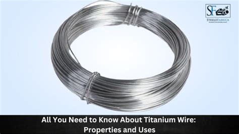 All You Need To Know About Titanium Wire Properties And Uses