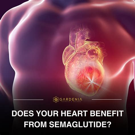 The Benefit Of Semaglutide In Cardiovascular Health A Guide For Better Heart Health