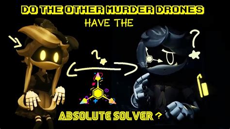 Do The Other Murder Drones Have The Absolute Solver ★ Murder Drones