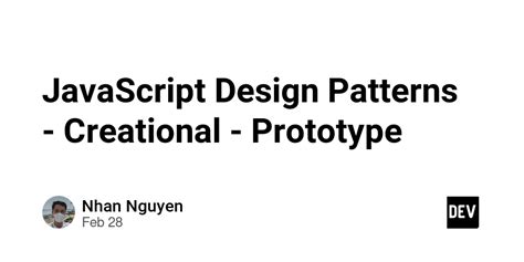 javascript design patterns creational prototype dev community