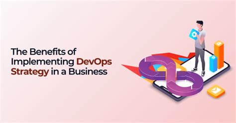 Benefits Of Implementing DevOps Strategy In A Business