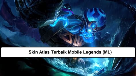 5 Skin Atlas Mobile Legends Ml Terbaik Esportsku