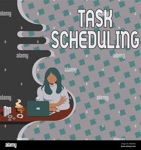 Inspiration Showing Sign Task Scheduling Internet Concept The Assignment Of Start And End Times