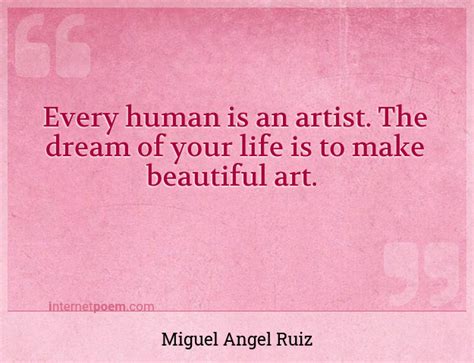 Every Human Is An Artist The Dream Of Your Life Is T 1
