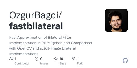 Github Ozgurbagcifastbilateral Fast Approximation Of Bilateral Filter Implementation In Pure