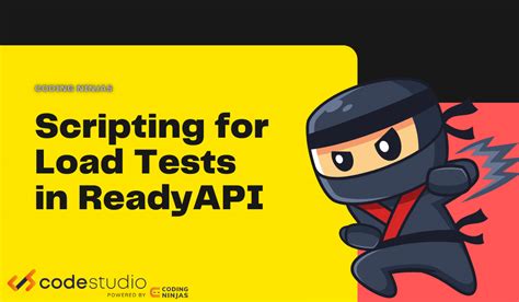 Scripting For Load Tests In Readyapi Naukri Code 360