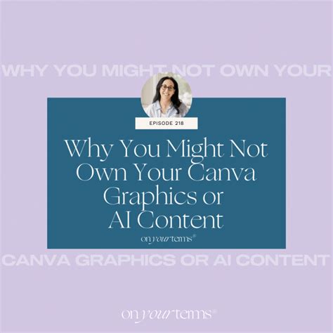 Why You Might Not Own Your Canva Graphics Or Ai Content